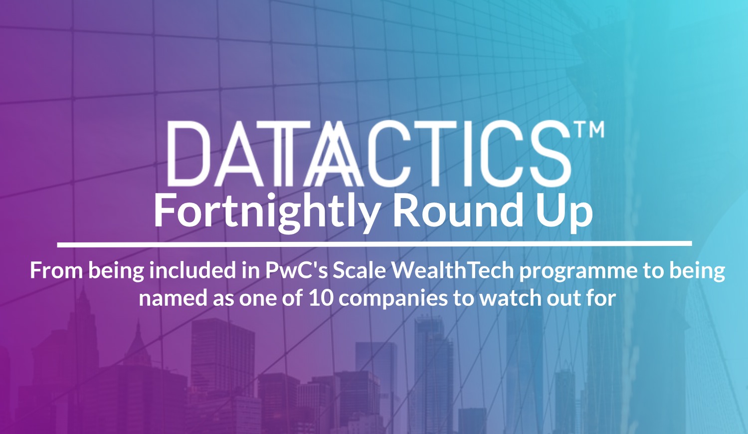 Datactics Round-Up: PwC's Scale WealthTech and Silicon Luxembourg