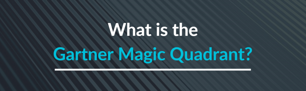 Gartner Magic Quadrant Definition - What is the Magic Quadrant?