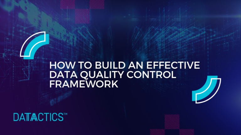 How to build an effective data quality control framework - Datactics